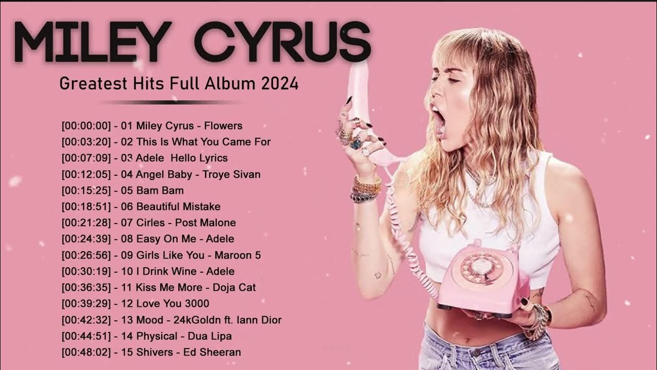 Miley Cyrus - Greatest Hits - Best Songs - PlayList 2024 - YouTube