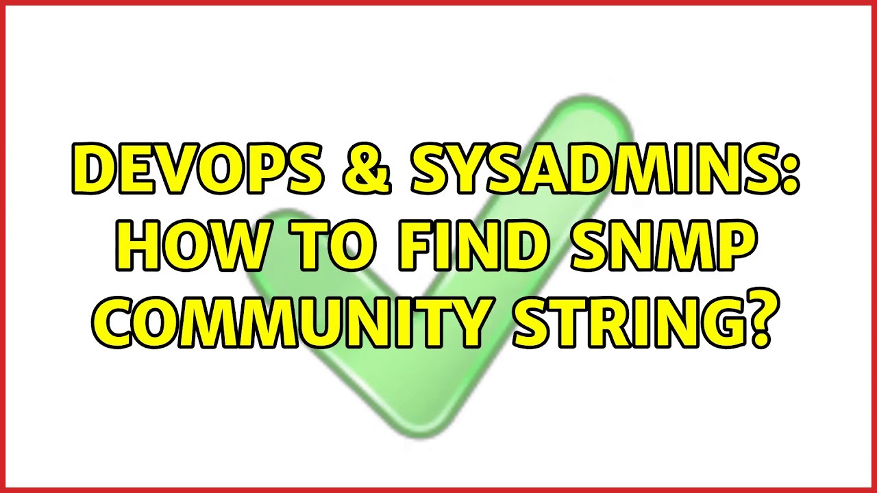 Devops And Sysadmins How To Find Snmp Community String Youtube