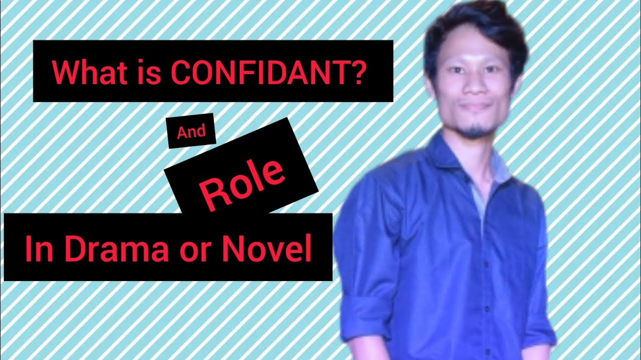 what is CONFIDANT? its role in a Drama - YouTube