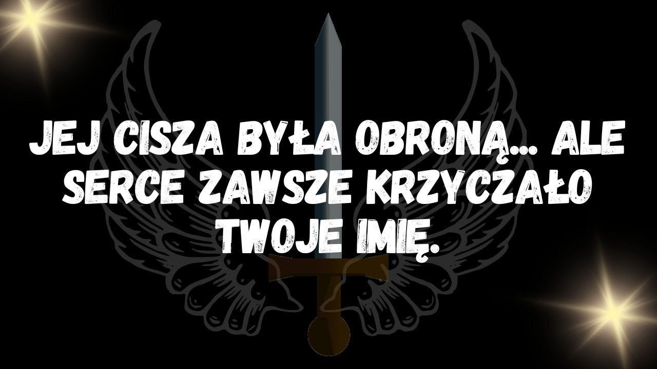 Jej cisza była obroną...Ale serce zawsze krzyczało twoje imię - YouTube