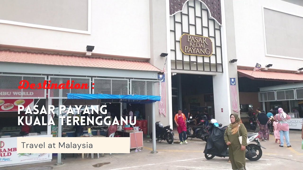 Pasar Payang Terengganu, Kuala Terengganu - Terengganu Roadtrip Vlog 2 ...