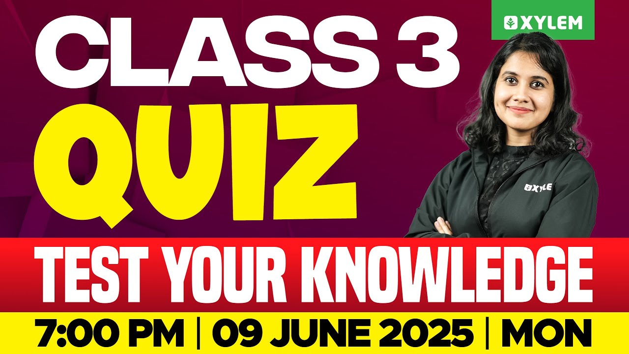 Class 3 - Quiz Time - Test Your Knowledge | Xylem Class 3 - YouTube