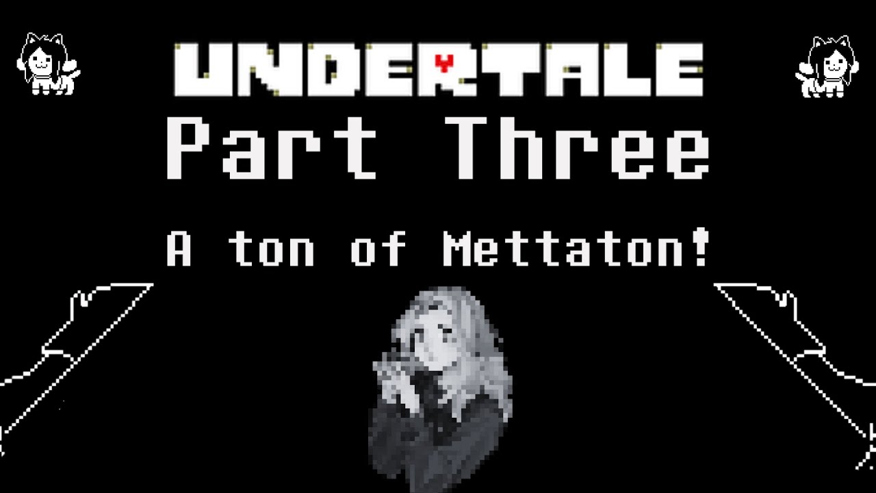 Holly plays Undertale (ep 3/4) - A ton of Mettaton! - YouTube