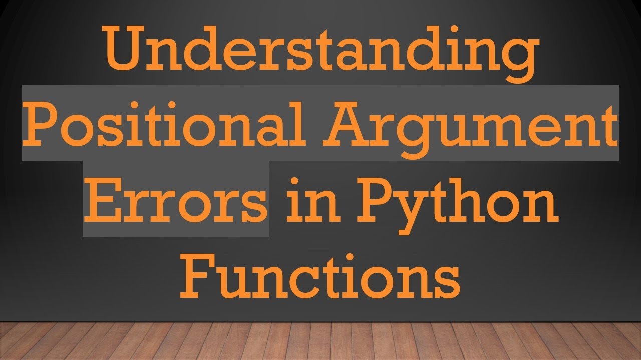 Understanding Positional Argument Errors In Python Functions Youtube