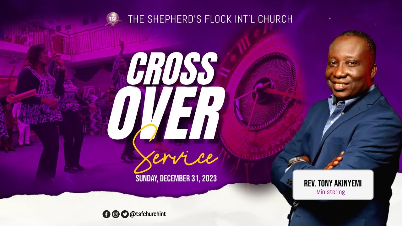CROSSOVER SERVICE | REV. TONY AKINYEMI | 31-12-2023 - YouTube