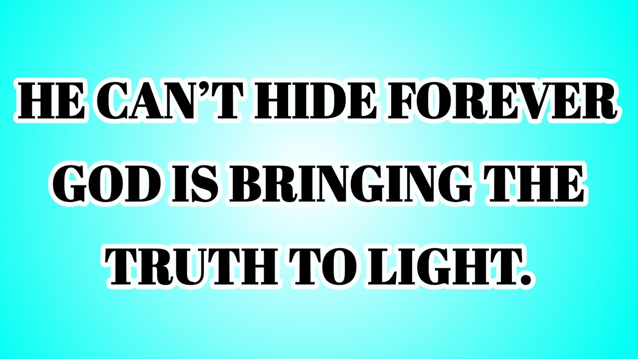 📃 HE CAN’T HIDE FOREVER GOD IS BRINGING THE TRUTH TO LIGHT... - YouTube