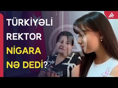 700 bal yığan Nigara Türkiyədən rektor zəng vurdu - APA TV