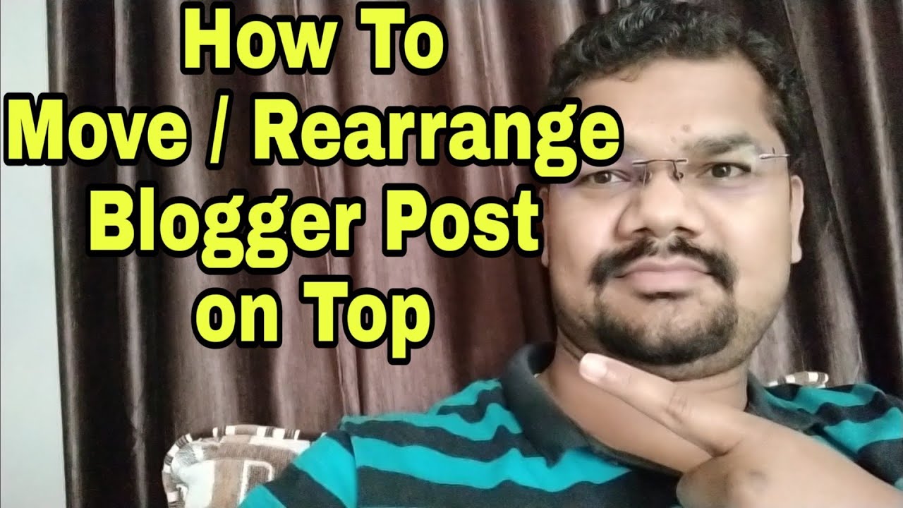 Move Blogger Post To Top | How To Keep Post At The Top of Your Blog ...