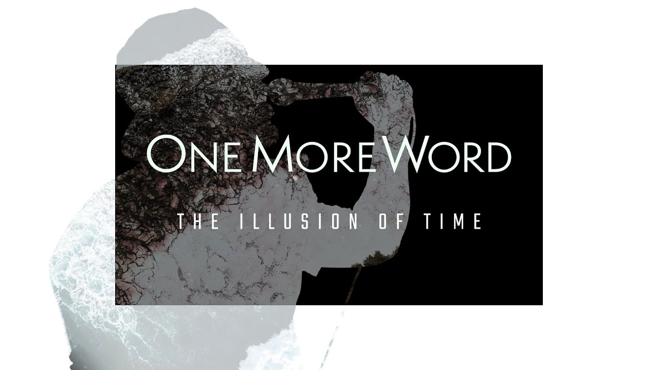 One More Word - The Illusion Of Time (Official Video) - YouTube
