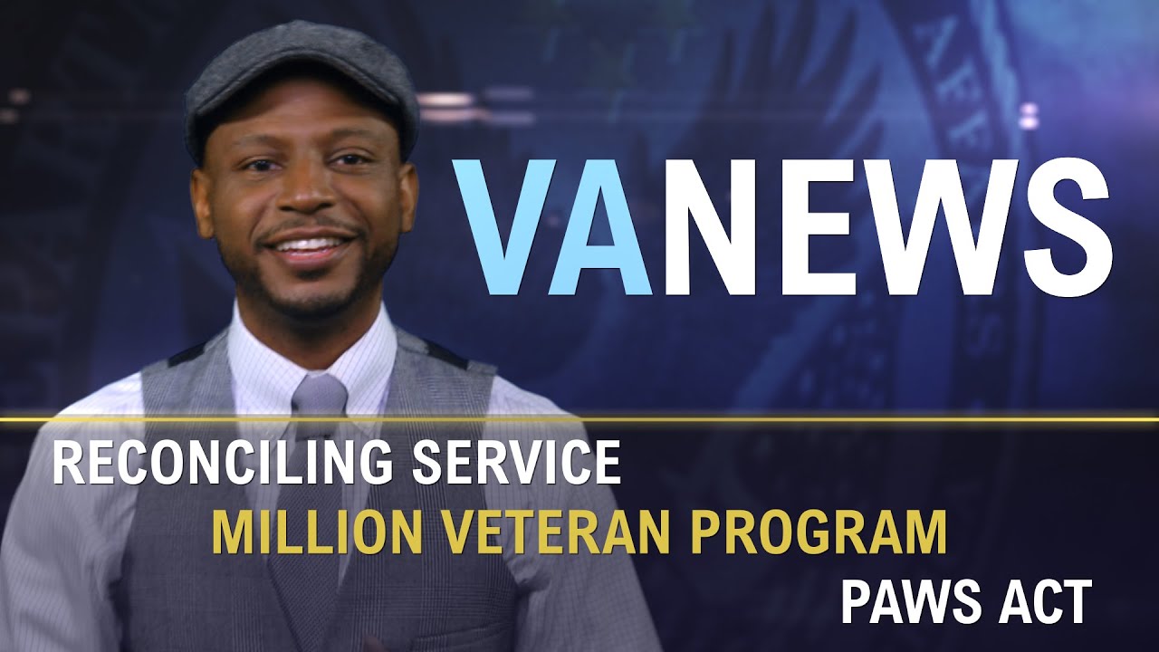Reconciling service, the Million Veteran Program, and the PAWS Act | VA ...