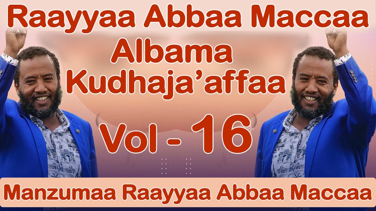 Raayyaa abbaa maccaa Vol 16ffaa - Ustaz Raya Aba Maca Manzuma #Raayyaa ...