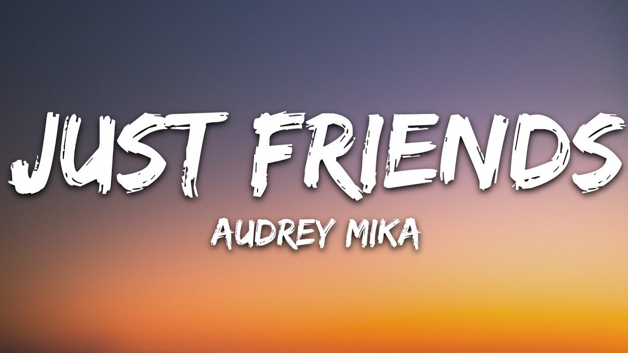 Audrey Mika - Just Friends (Lyrics) | 25 Min - YouTube