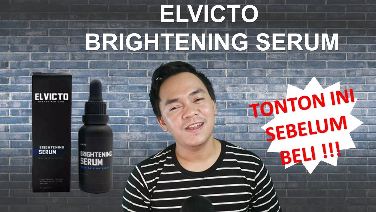 REVIEW ELVICTO BRIGHTENING SERUM - REVIEW KANDUNGAN (INGREDIENTS) SERUM ...