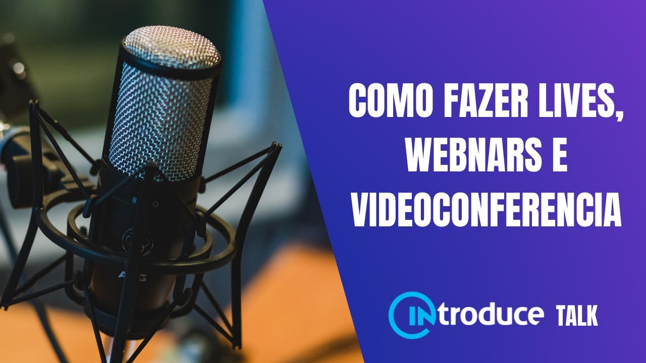 Introduce | Como fazer Lives, Webinars e Videoconferências? - YouTube