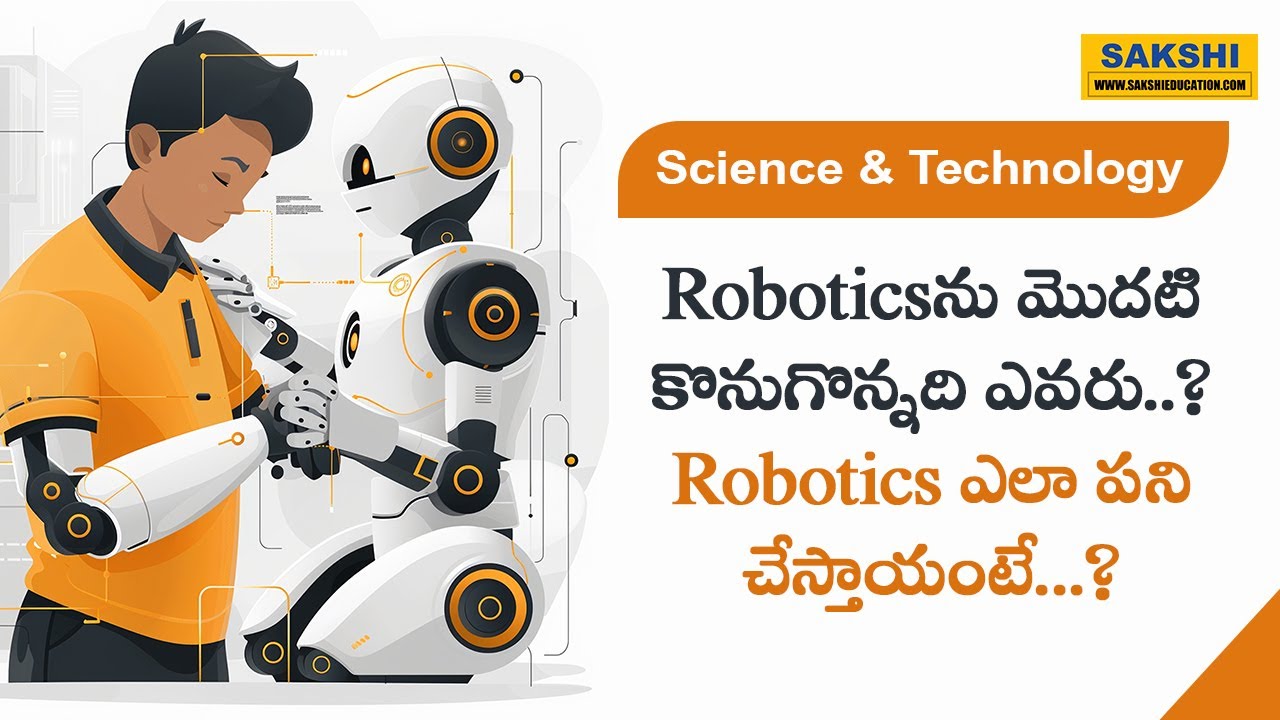 Who First Invented Robotics? | How Do Robots Work? #sakshieducation ...