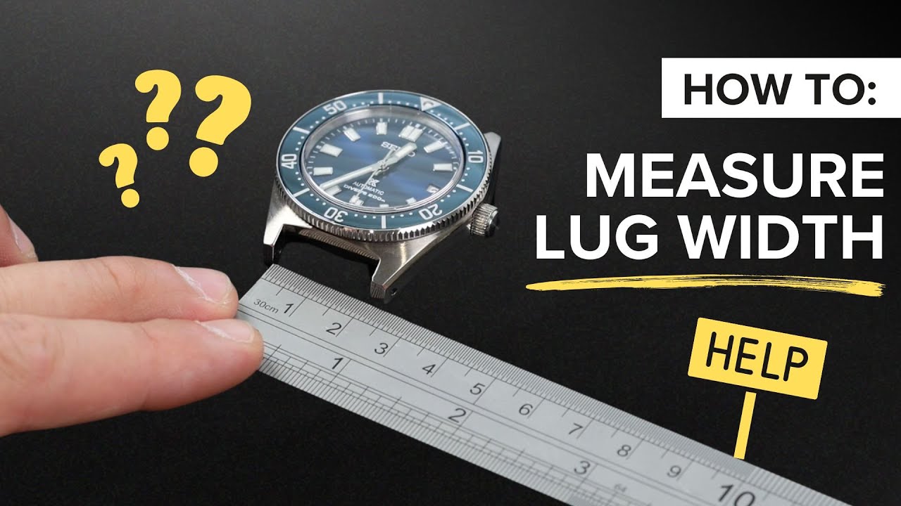 How to Measure Your Watch Lug Width: 3 Easy Methods - YouTube