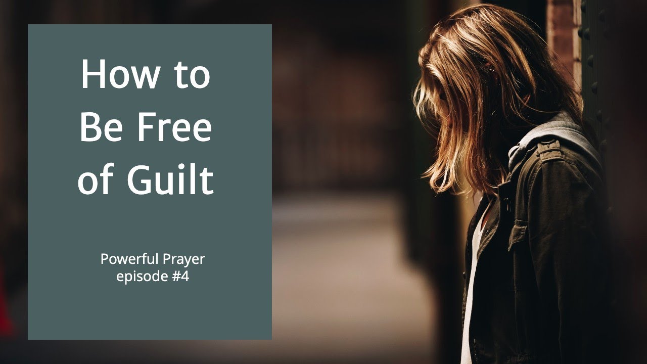 How to Be Free of Guilt - YouTube