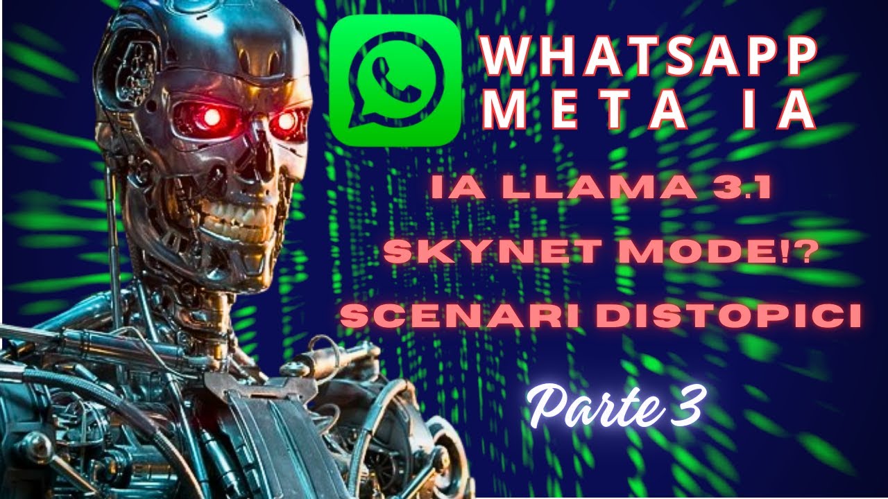 WhatsApp Meta IA Vs. Umanità: SKYNET Mode o Fantascienza!? (PARTE 3 ...
