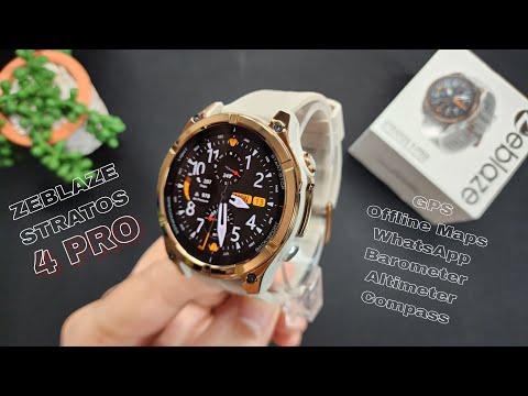 ZEBLAZE STRATOS 4 PRO (now with WhatsApp, and offline Maps)