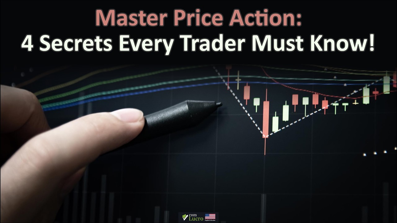 Master Price Action: 4 Secrets Every Trader Must Know! - YouTube
