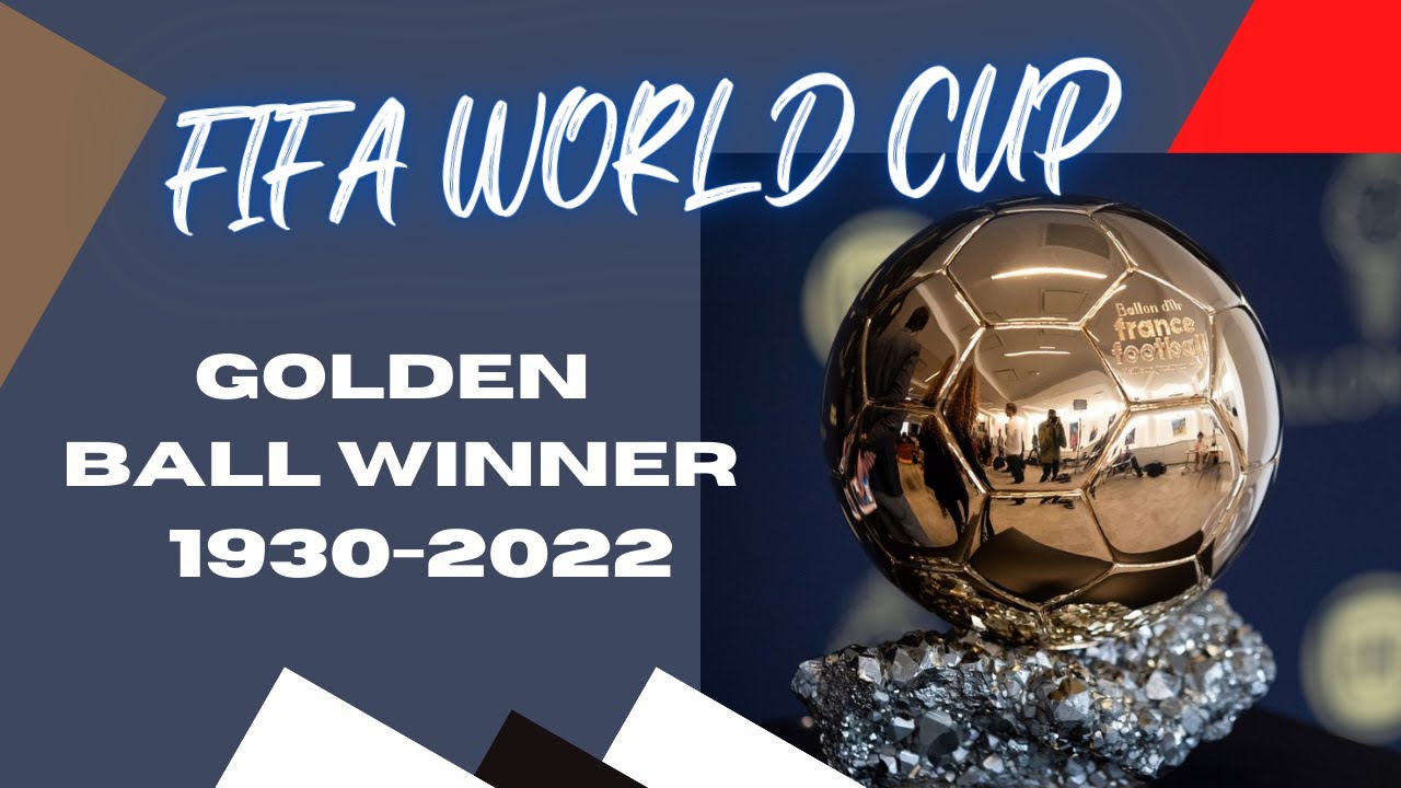Fifa World Cup Best Players || Golden Ball Winner 1930-2022 ...