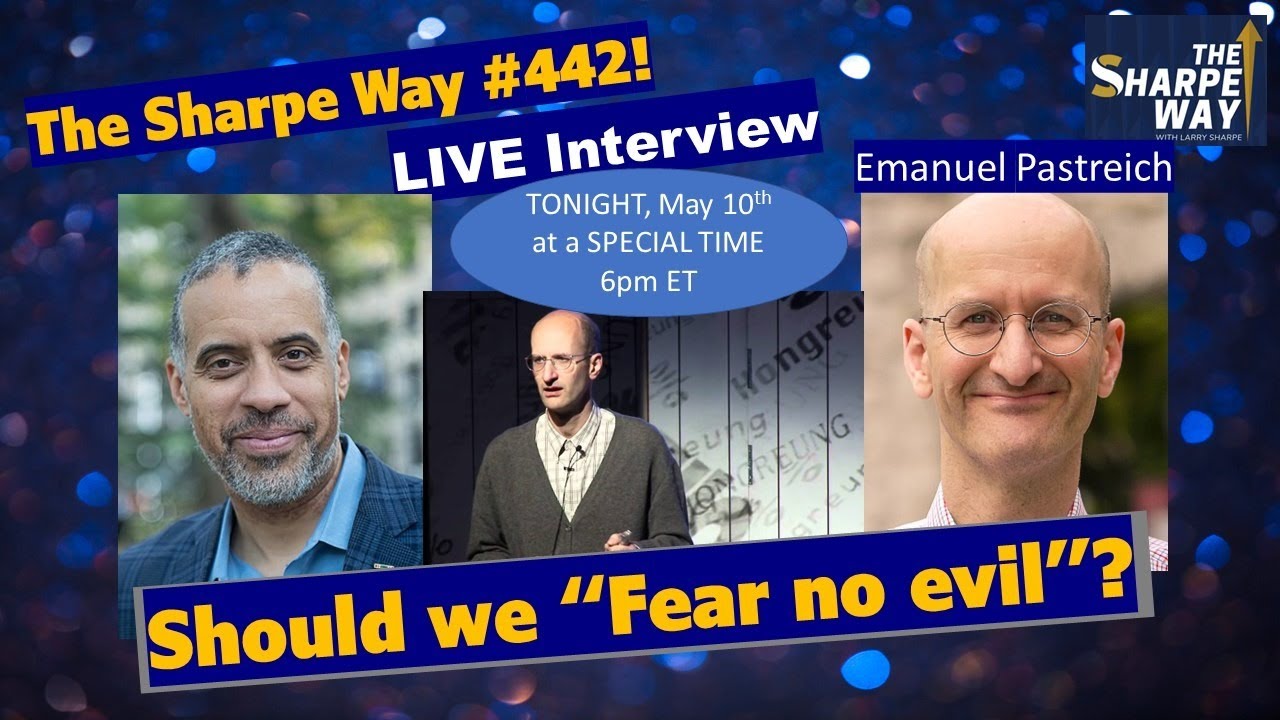 Sharpe Way #442! Should we "Fear no evil'? Presidential Candidate ...