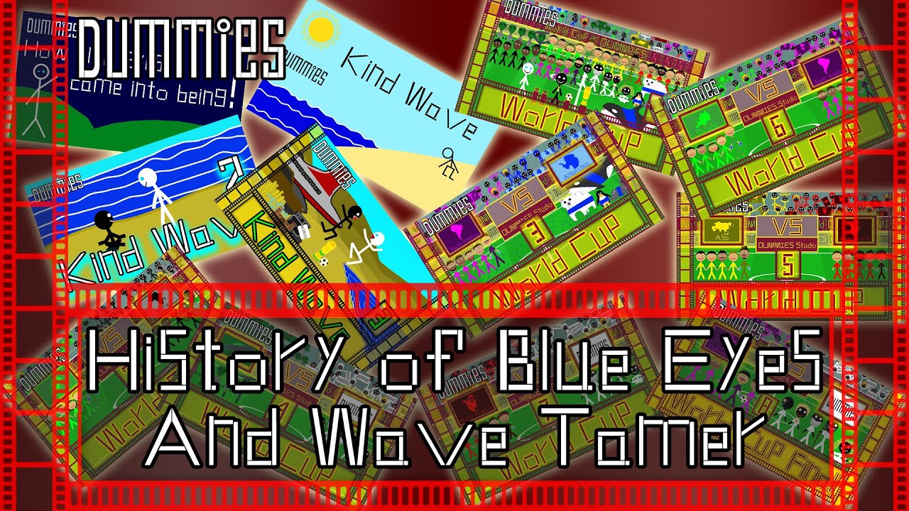 History of Blue Eyes & Wave Tamer in The World of Dummies , animation ...