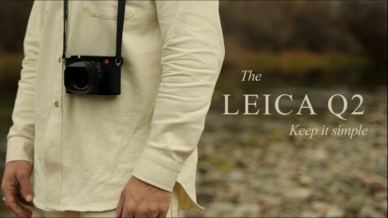The Power of Simplicity // LEICA Q2 - YouTube