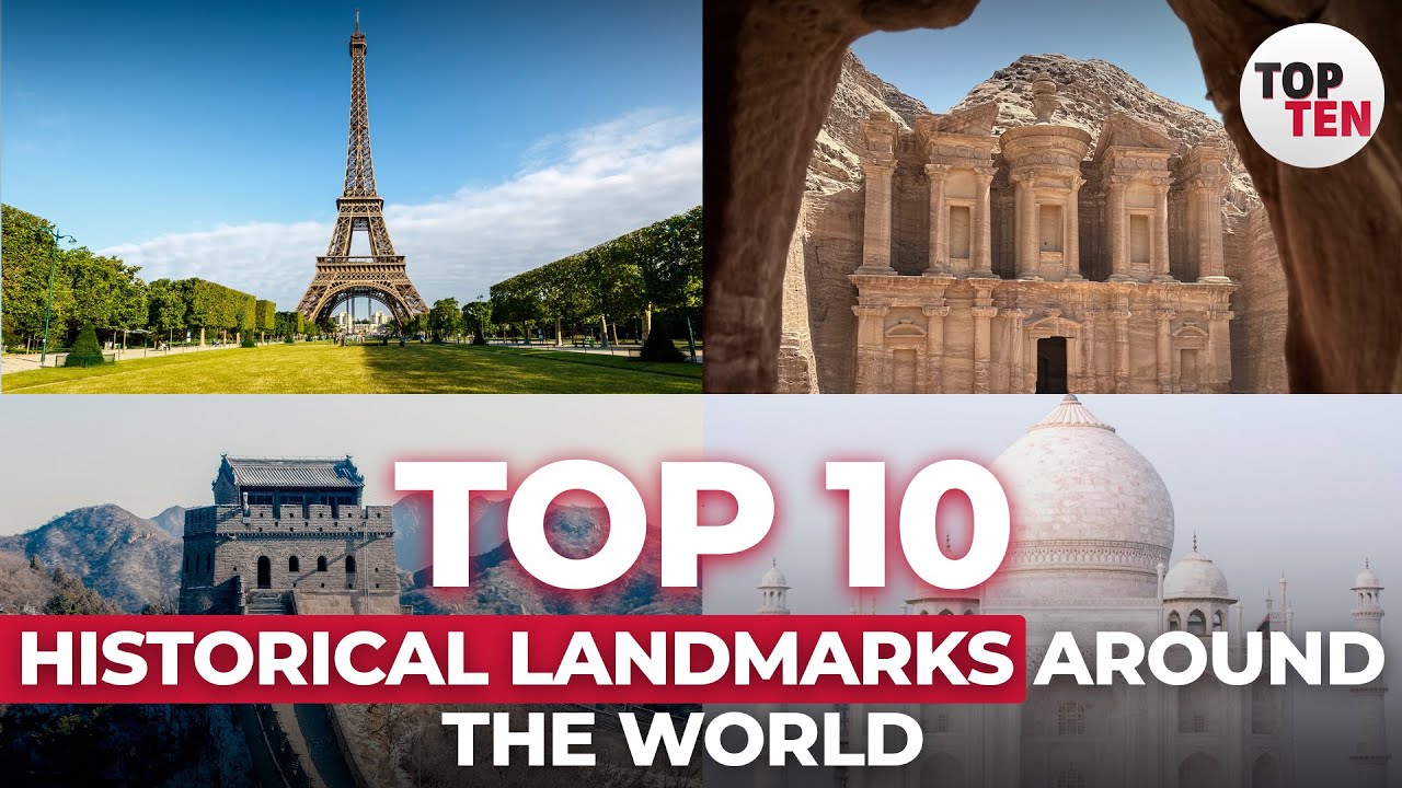 Top 10 Historical Landmarks in the World | Must-Visit Iconic Places ...
