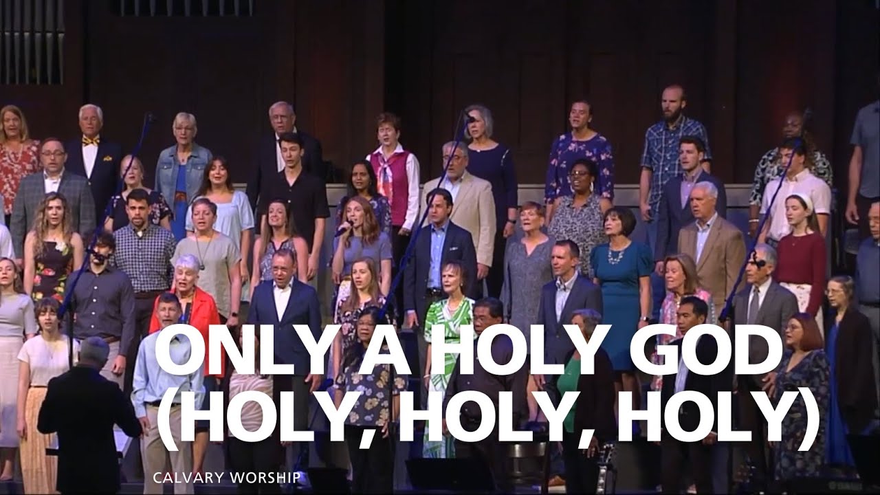 Only a Holy God (Holy, Holy, Holy) - YouTube