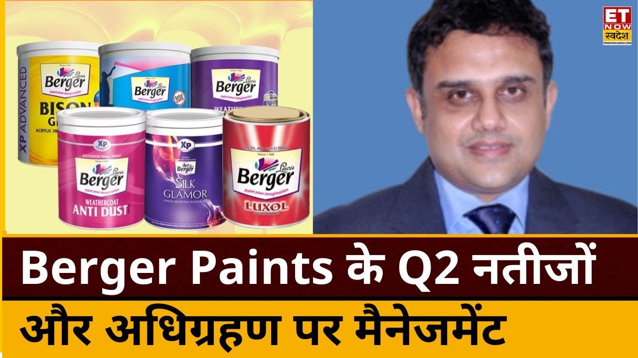 Berger Paints के Q2 नतीजों, Akzo Nobel के अधिग्रहण और फ्यूचर ग्रोथ ...