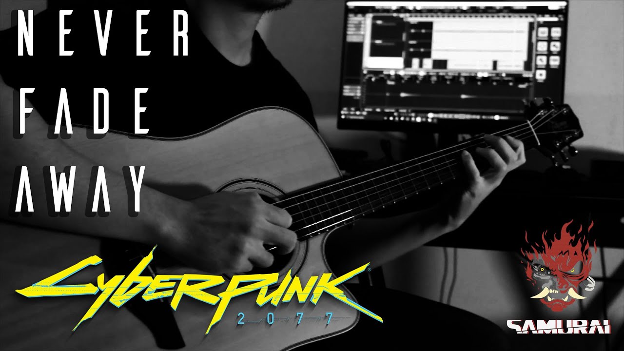 Never Fade Away Acoustic Instrumental Cover Samurai Cover Cyberpunk 2077 Soundtrack Chords