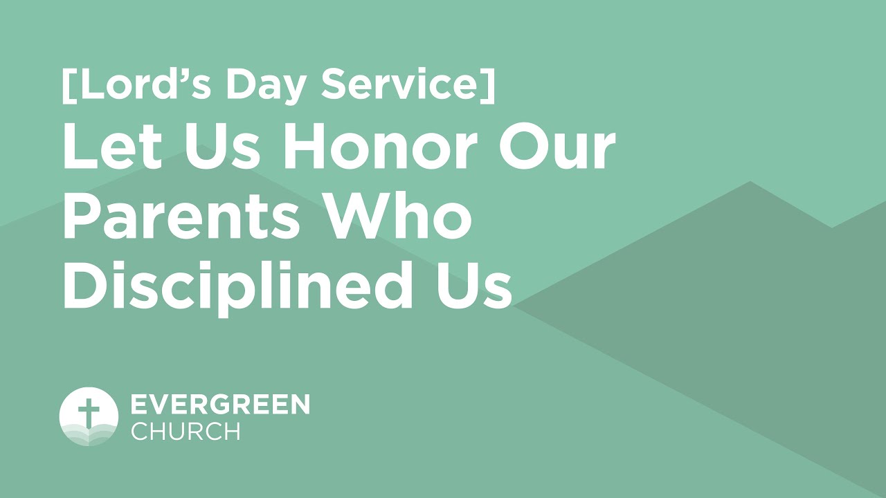 5/12/2024 | Let Us Honor Our Parents Who Disciplined Us | Rev. Andrew ...