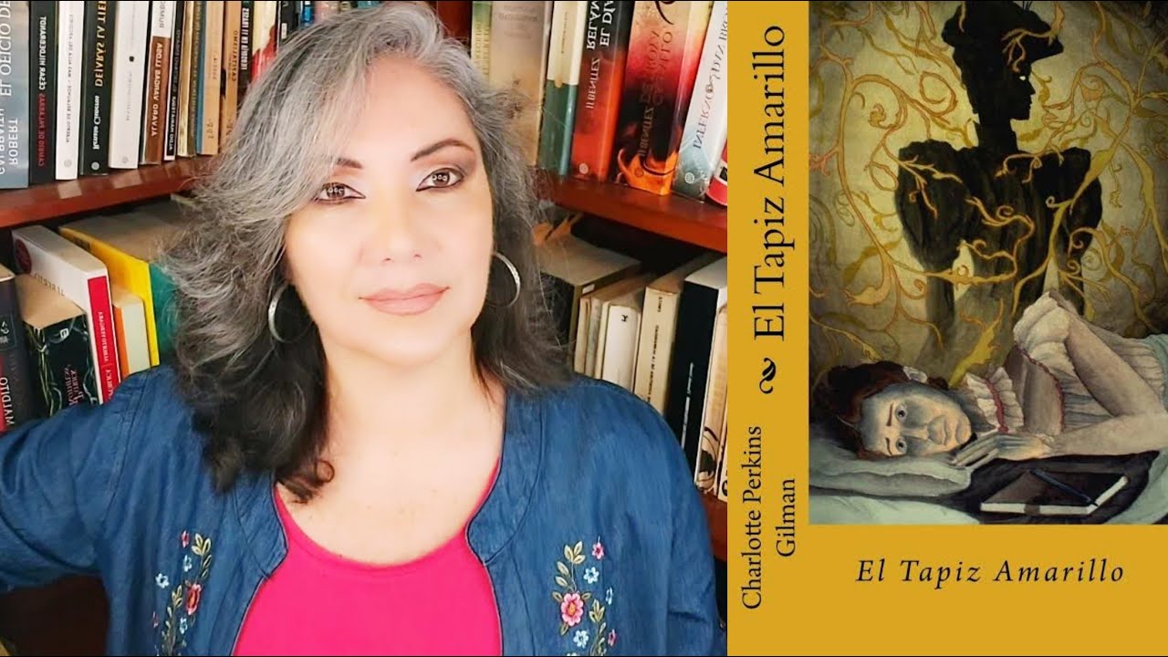 EL TAPIZ AMARILLO - CHARLOTTE PERKINS GILMAN - RESEÑA T&L - YouTube