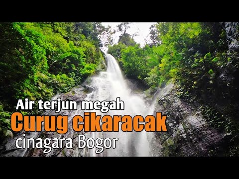 air terjun Curug cikaracak cinagara Bogor Curug megah selain Curug ...