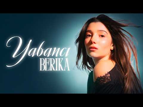 Berika - Yabancı (Official Video)