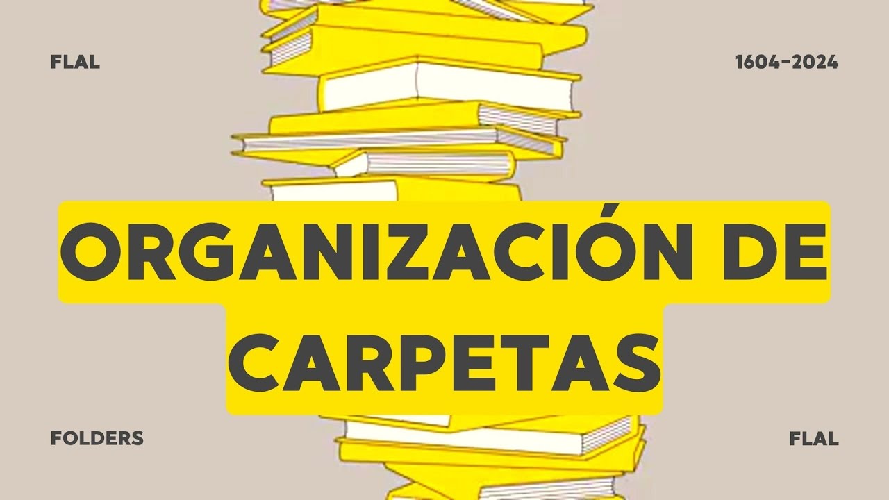 ORGANIZACIÓN DE CARPETAS FLAL 1604 - 2024 - YouTube