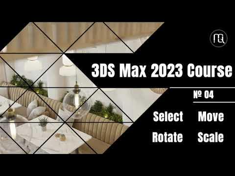 04 | Select | Move | Rotate | Scale | 3DS Max 2023 Course - YouTube