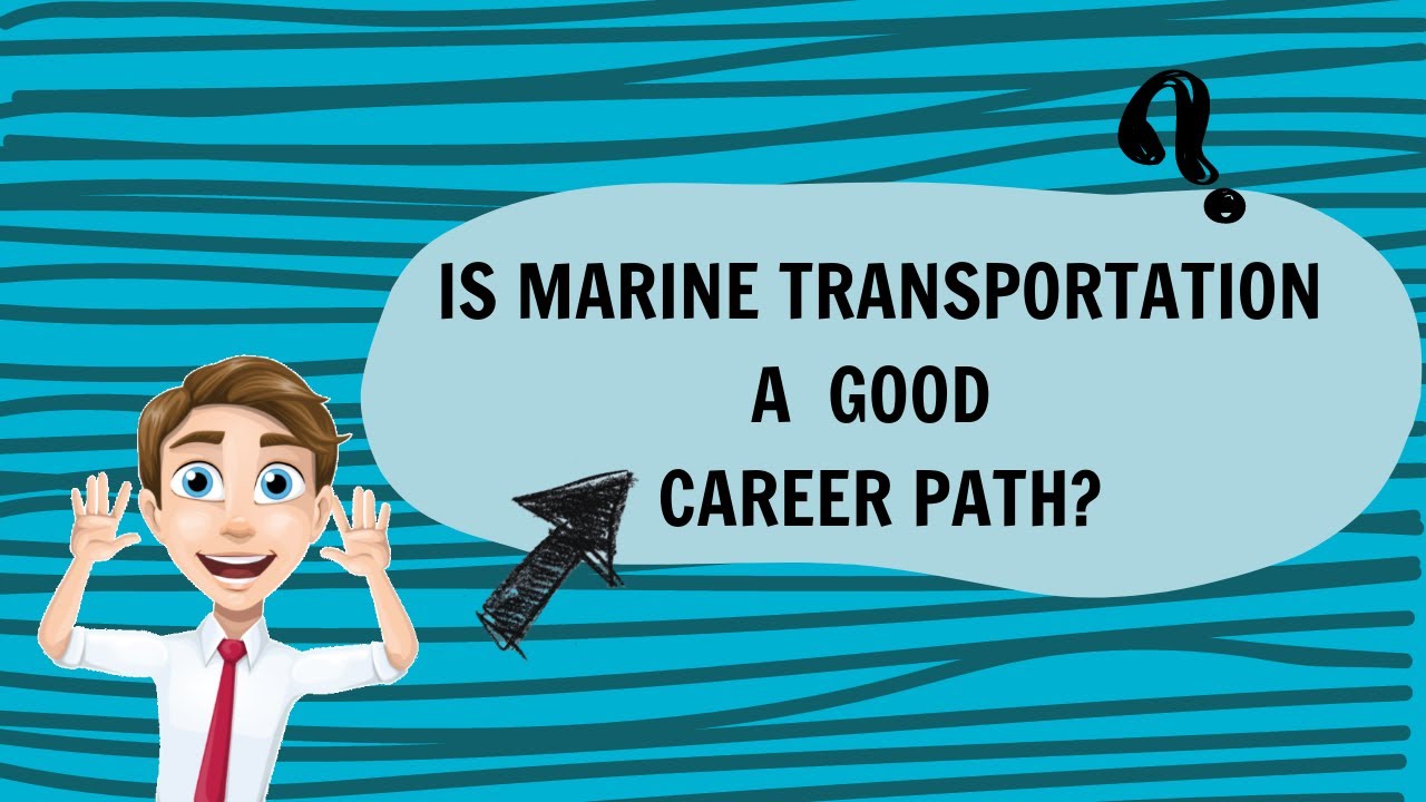 Is Marine Transportation A Good Career Path? - YouTube
