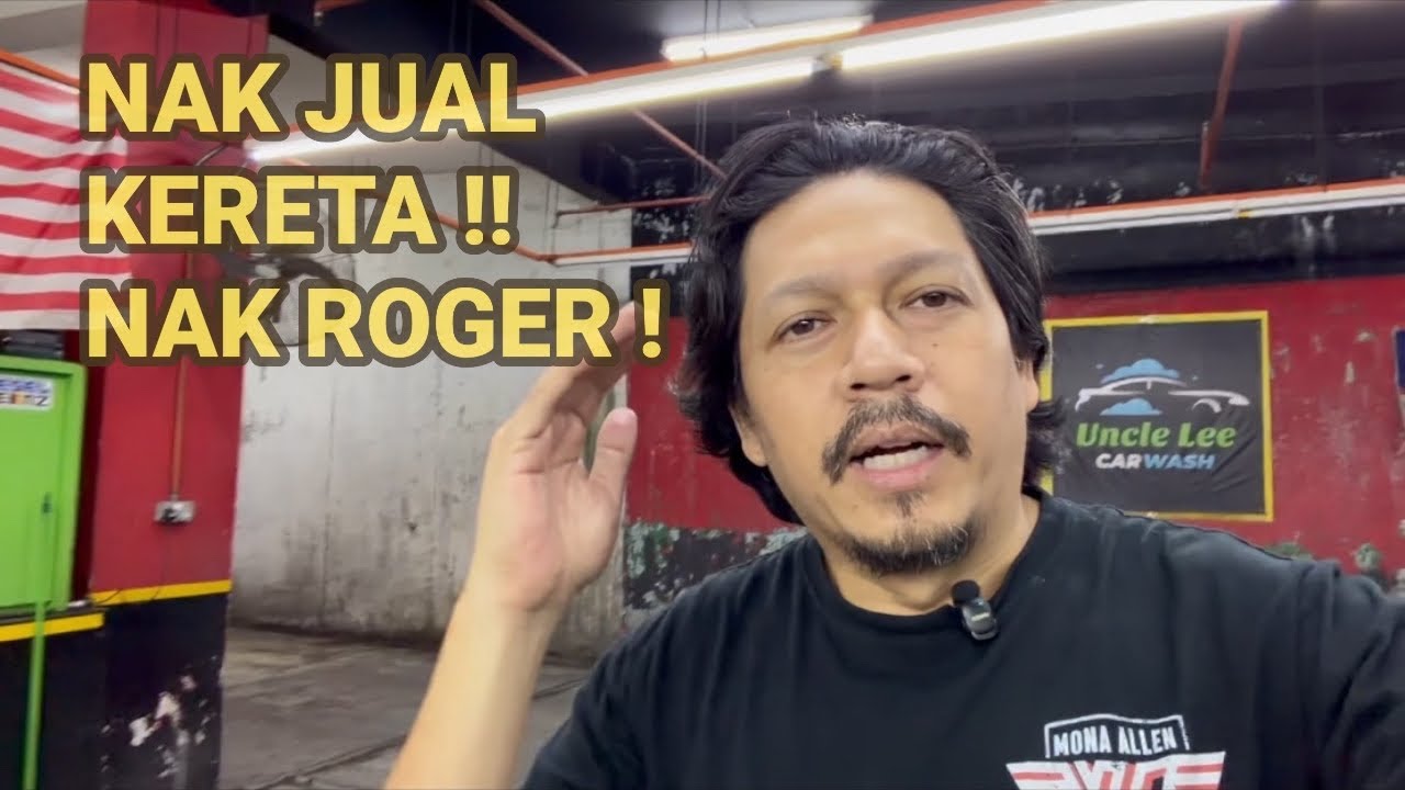 NAK JUAL KERETA GENG ! NAK KASI ROGER GENG ! - YouTube
