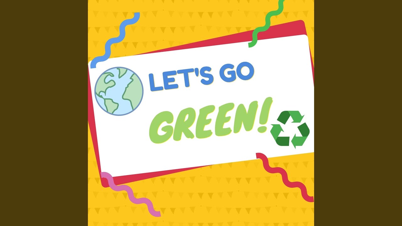 Let's Go Green! - YouTube