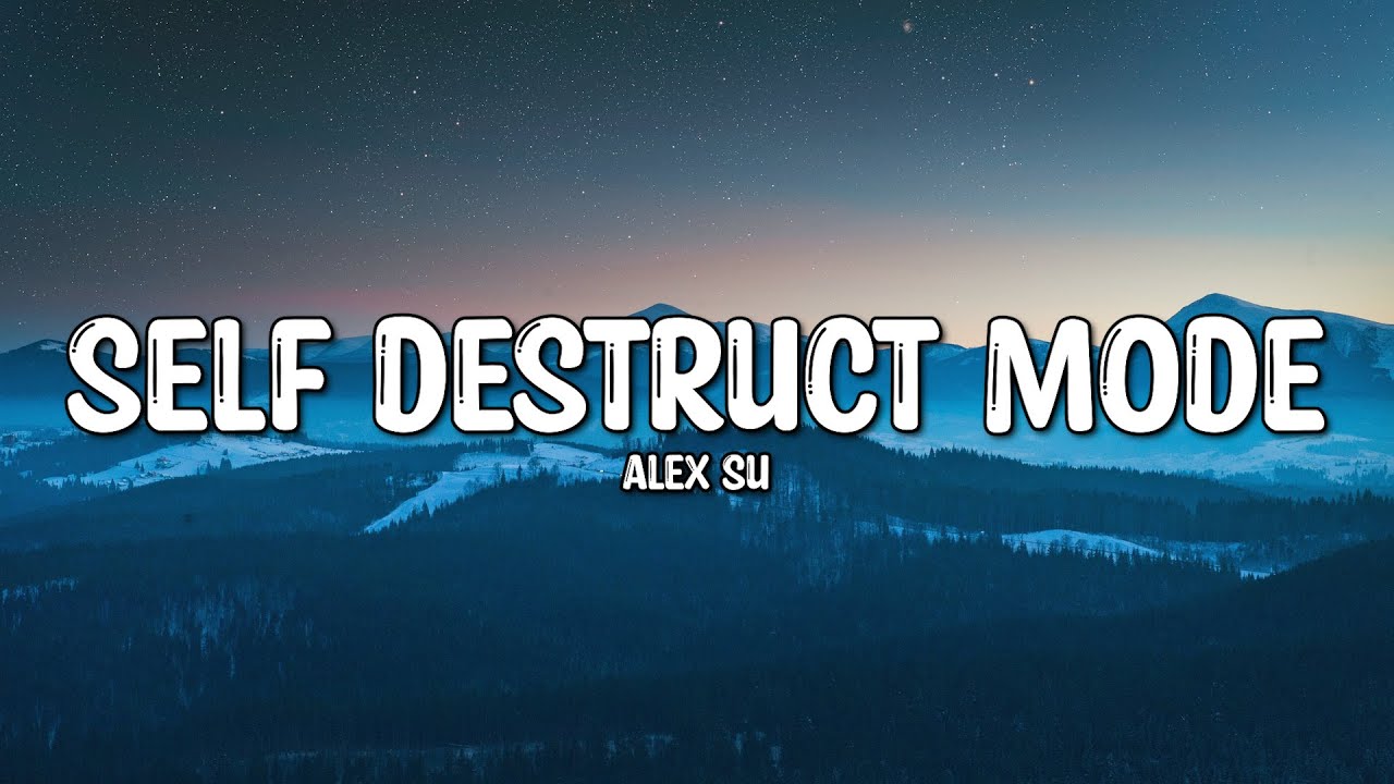 Alex Su - Self Destruct Mode (Lyrics) - YouTube