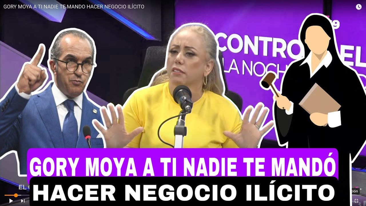 GORY MOYA A TI NADIE TE MANDO HACER NEGOCIO ILÍCITO - YouTube