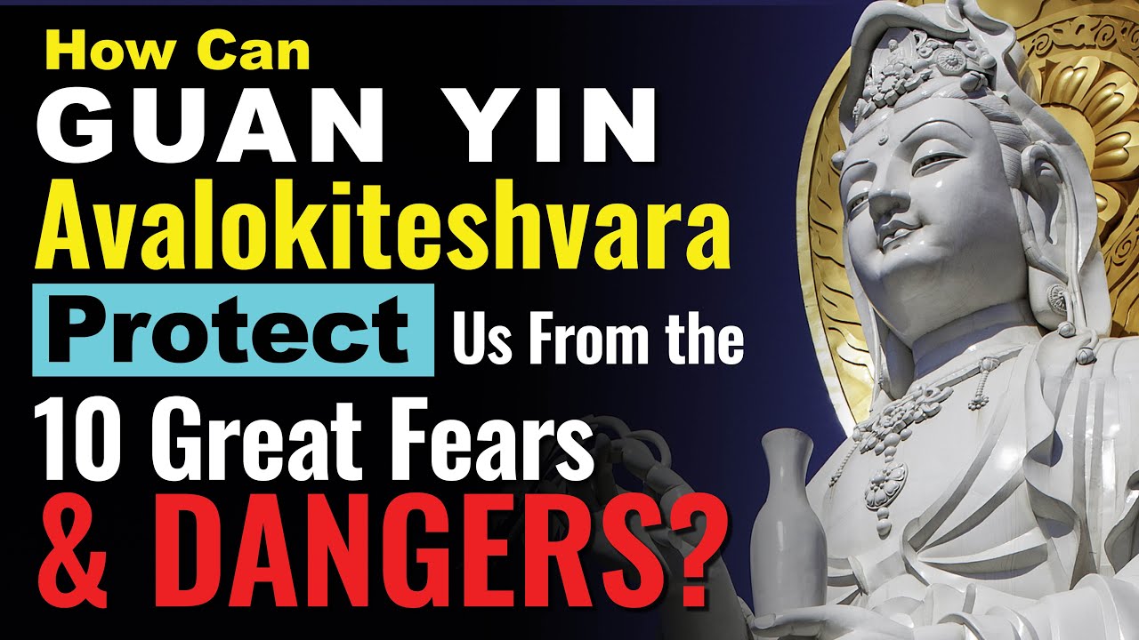Guan Yin Avalokiteshvara Delivers From 10 Great Fears: Buddhist Sutra ...