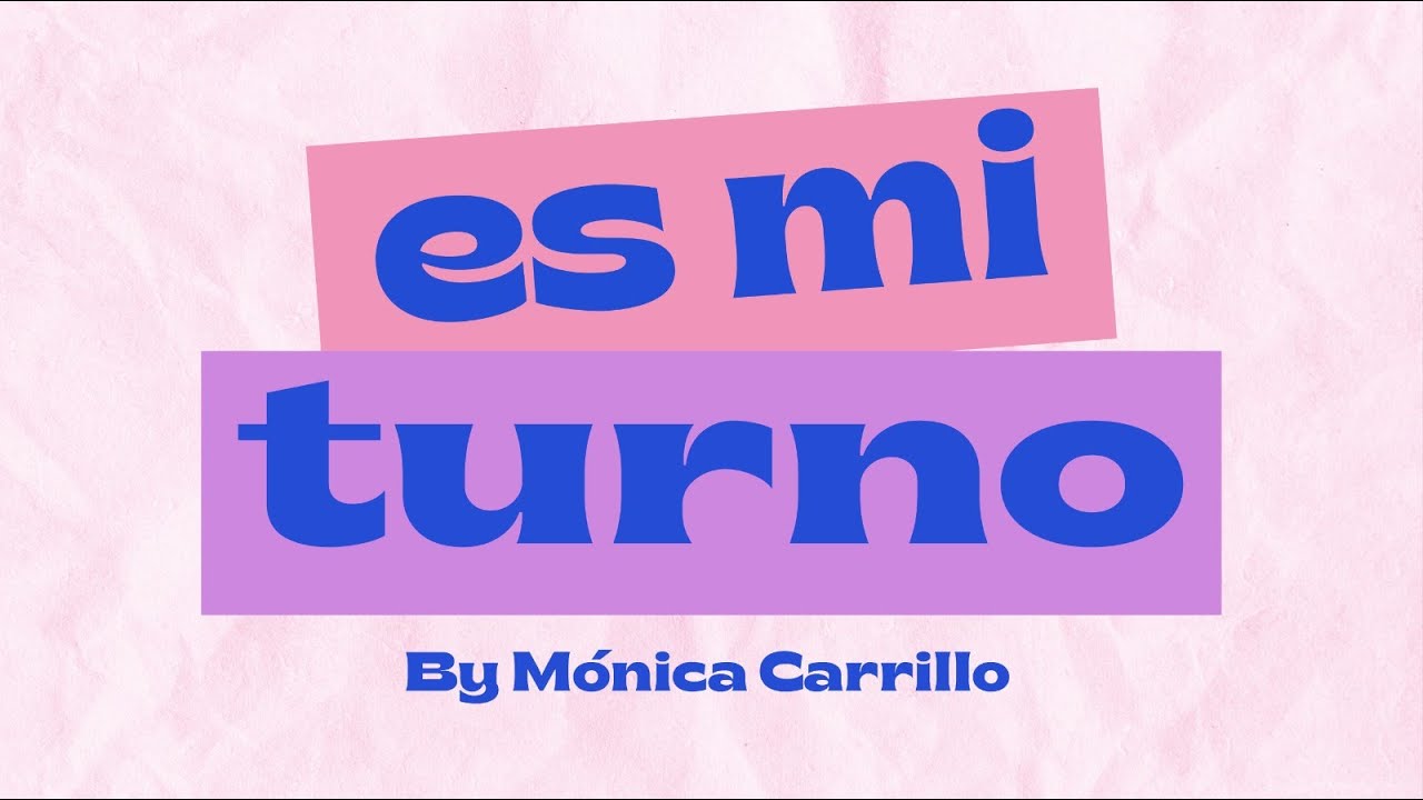 Es mi turno - Presentación - YouTube