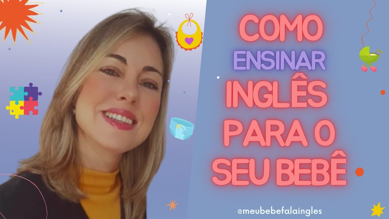 Como ensinar inglês para seu bebê | Meu Bebê Fala Inglês - YouTube