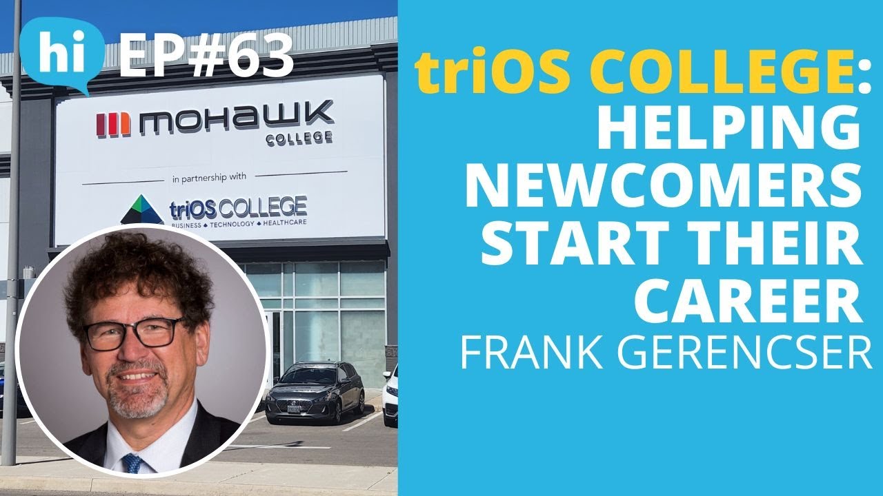 Episode 63: triOS College: Helping Newcomers Start Their Career ...