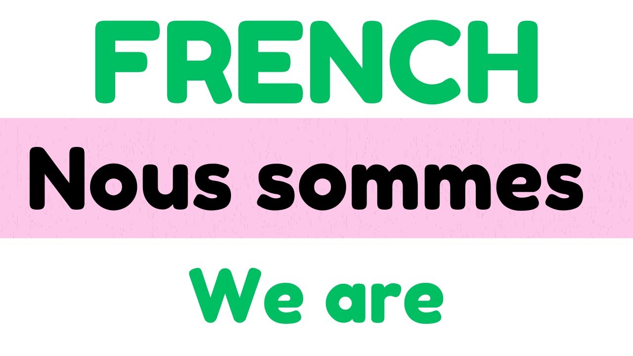 Learn French with "Nous sommes" | Useful French Sentences - YouTube