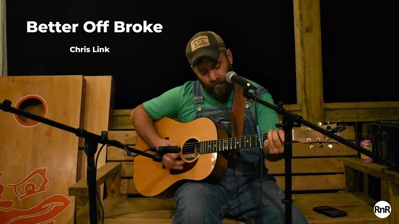 Chris Link | Better Off Broke (Live Acoustic) | RootsnReverly - YouTube