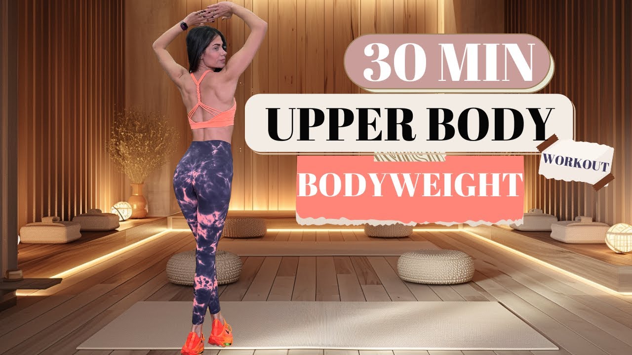 UPPER BODY WORKOUT- 30 MIN BODYWEIGHT EXERCISES - STRENGTH - At Home ...